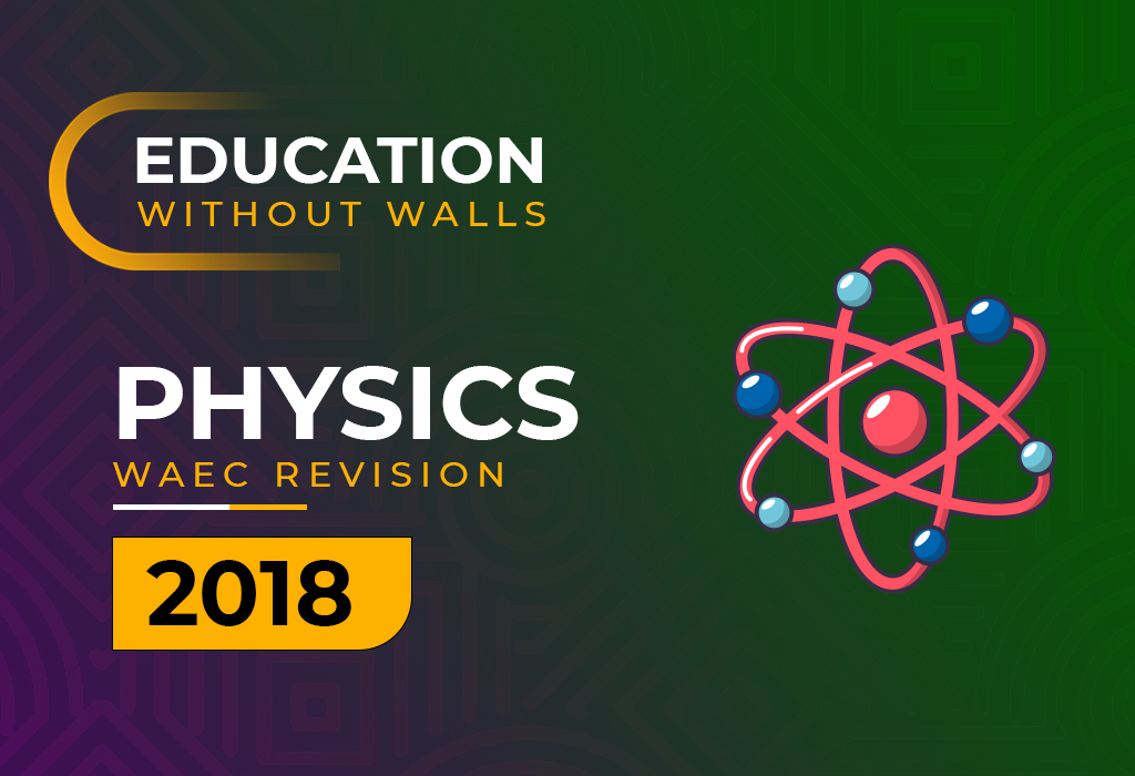 2018 PHYSICS WAEC REVISION | GetBundi