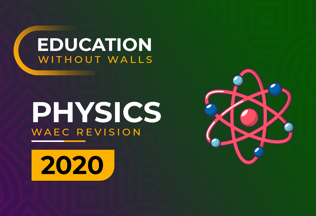 2020 PHYSICS WAEC REVISION | GetBundi